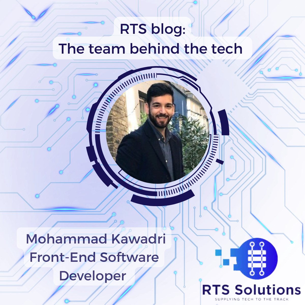 The team behind the tech: Front-End Software Developer, Mohammad Kawadri - RTS Solutions