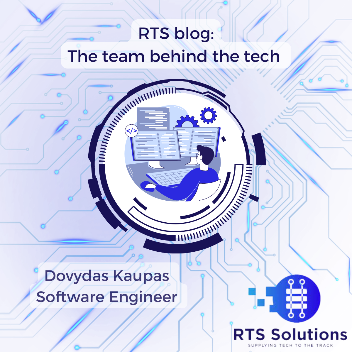 The team behind the tech: Software Engineer, Dovydas Kaupas - RTS Solutions